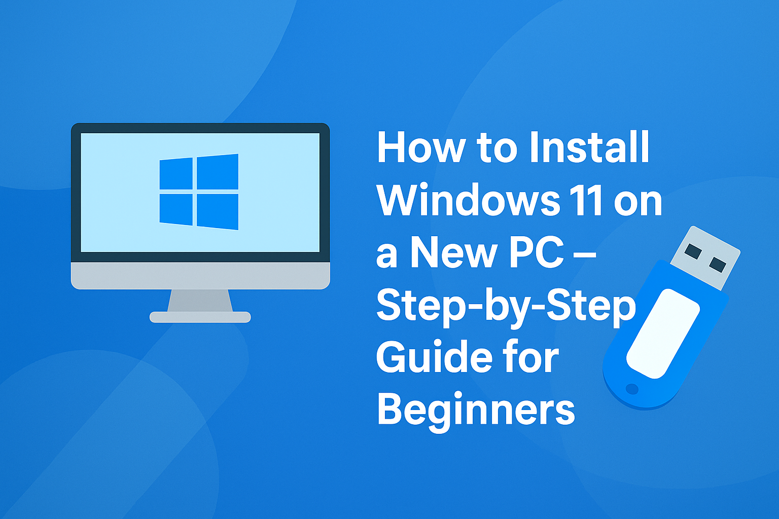 How to Install Windows 11– Step-by-Step Guide for Beginners - BlogSpotIndia
